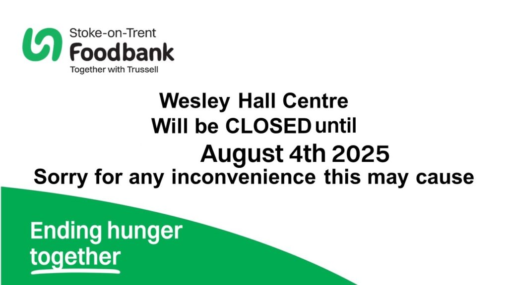 Wesley Hall Centre closed until 4th August 2025 | Stoke-on-Trent Foodbank